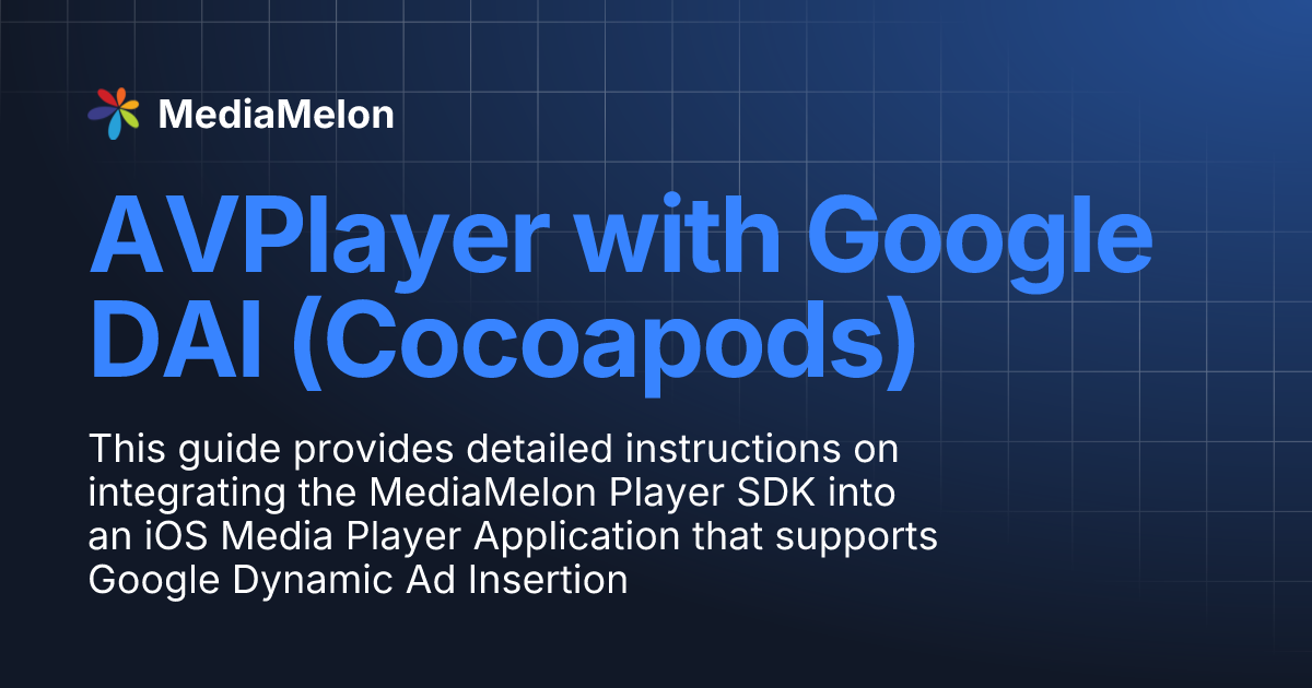 AVPlayer with Google DAI (Cocoapods) | MediaMelon