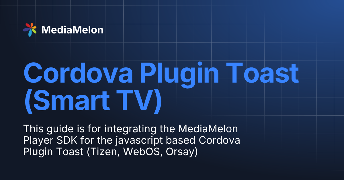 Cordova Plugin Toast (Smart TV) | MediaMelon