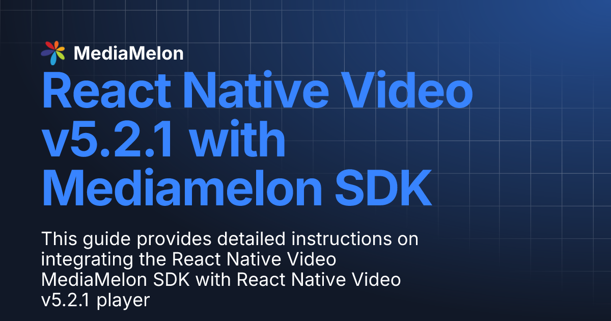 React Native Video v5.2.0 with Mediamelon SDK | MediaMelon
