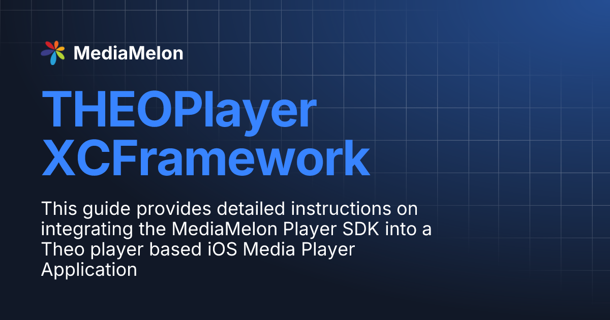 THEOPlayer XCFramework | MediaMelon