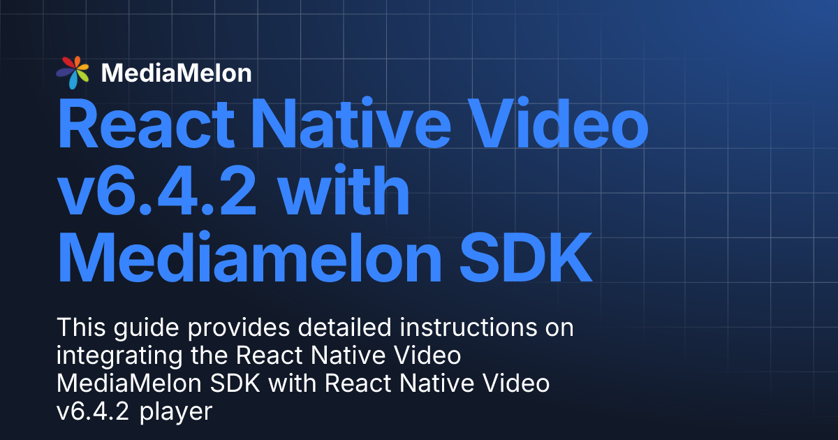 React Native Video v6.4.2 with Mediamelon SDK | MediaMelon